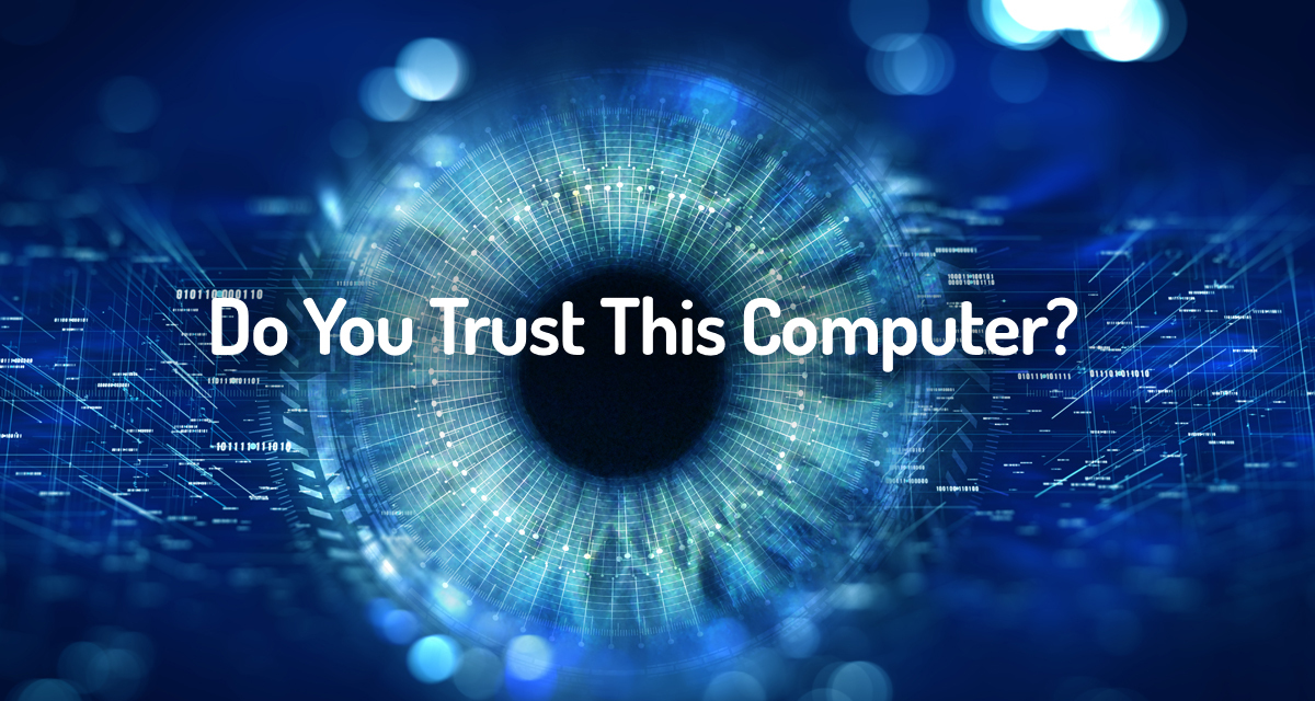 Do You Trust This Computer?